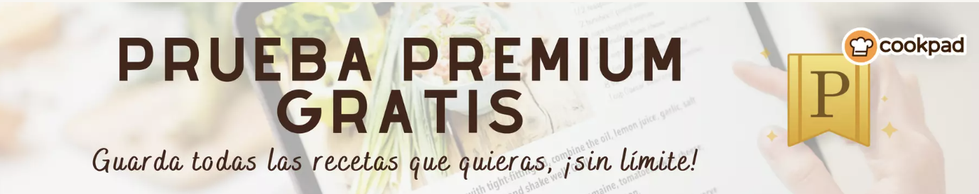 Disfruta de las ventajas de Cookpad Premium